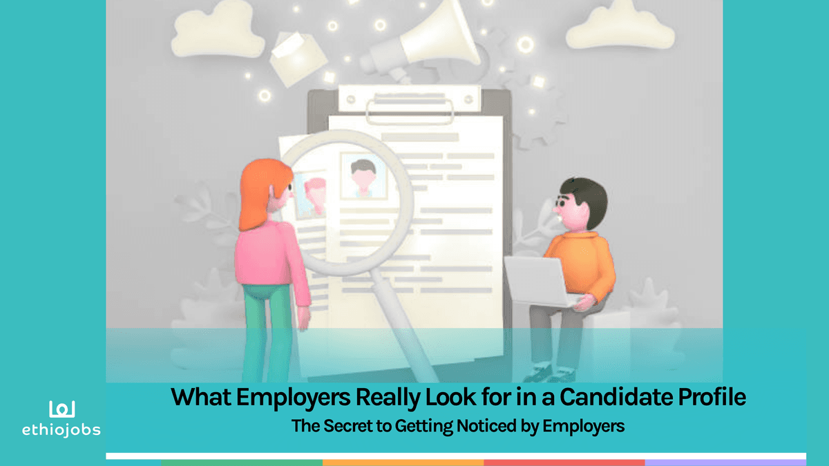 The Secret to Getting Noticed: What Employers Are Really Looking for in ...